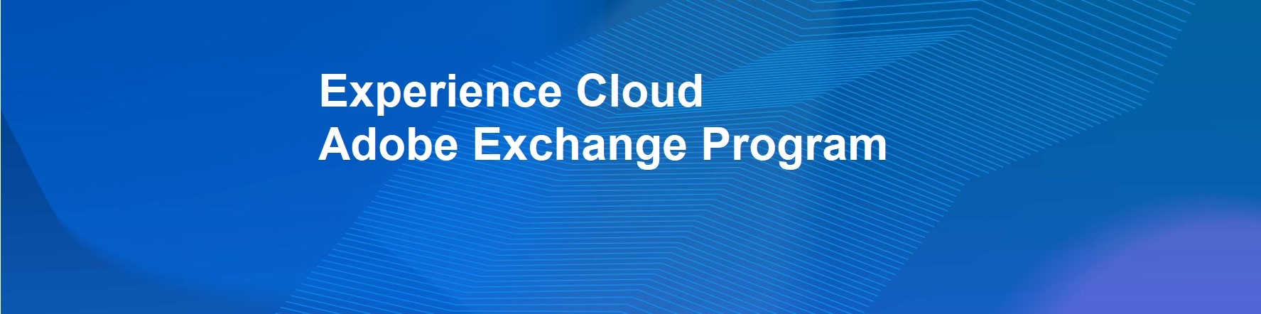 Adobe Experience Cloud - Adobe Exchange Program